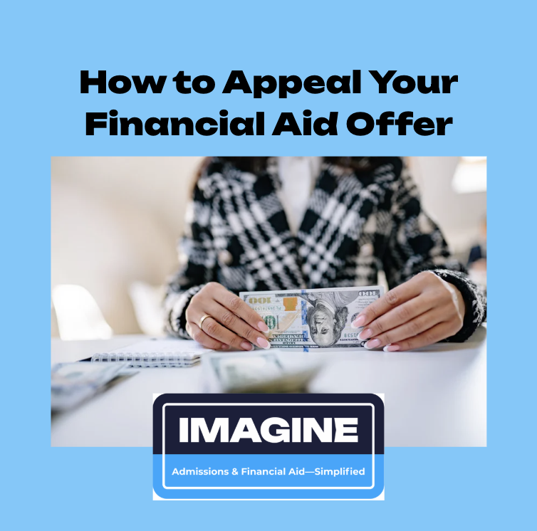 How to (Successfully) Appeal A Financial Aid Offer | Imagine Scholarships
